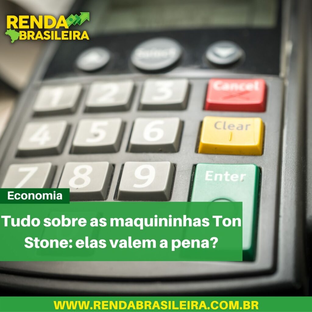 Tudo Sobre As Maquininhas Ton Stone: Elas Valem A Pena?